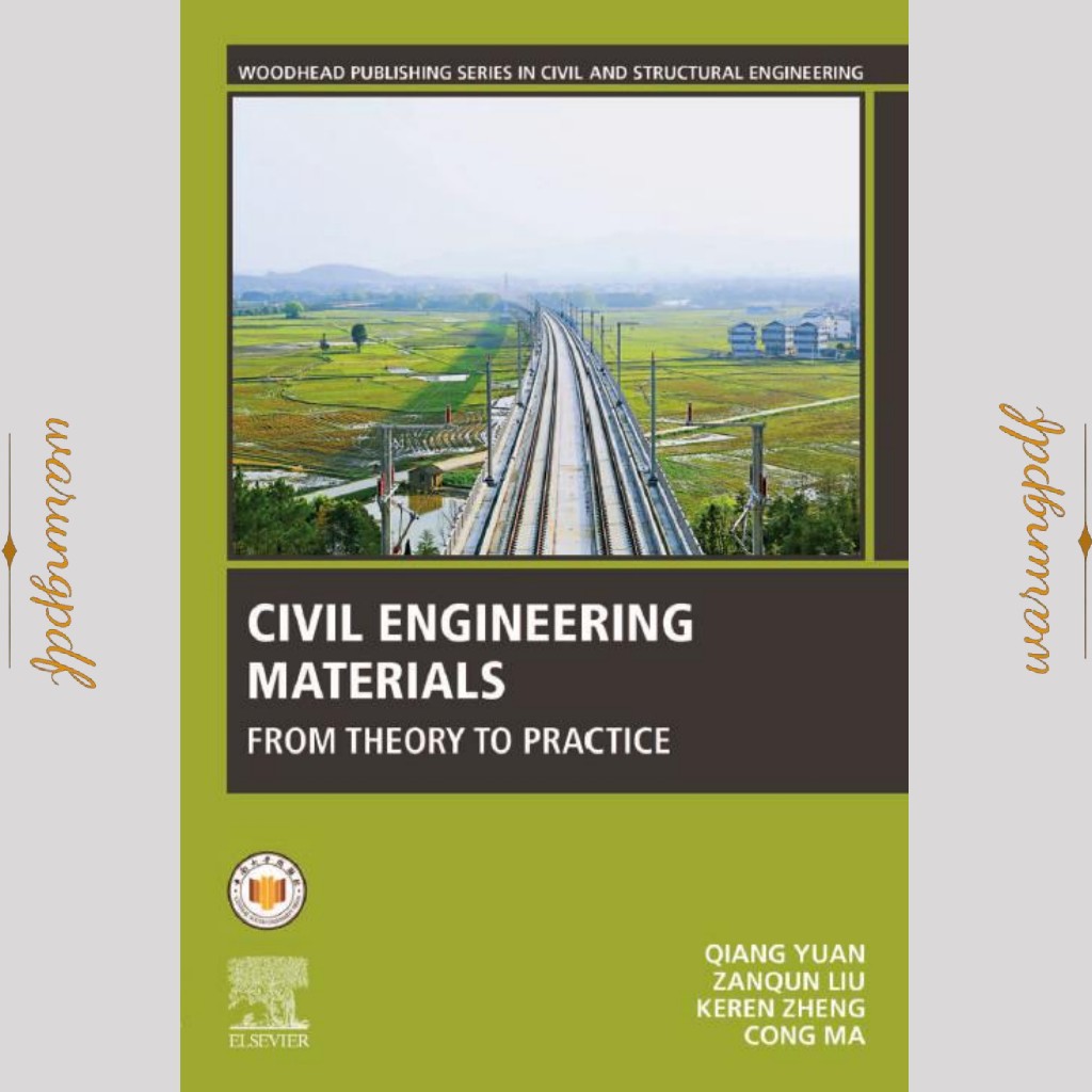Civil Engineering Materials From Theory to Practice (Qiang Yuan, Zanqun ... Civil Engineering Materials From Theory to Practice (Qiang Yuan, Zanqun ...