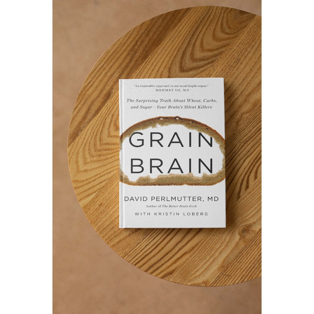 Grain Brain The Surprising Truth about Wheat, Carbs, and Sugar - David ...