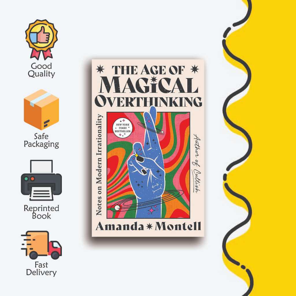 The Age of Magical Overthinking: Notes on Modern Irrationality by ...