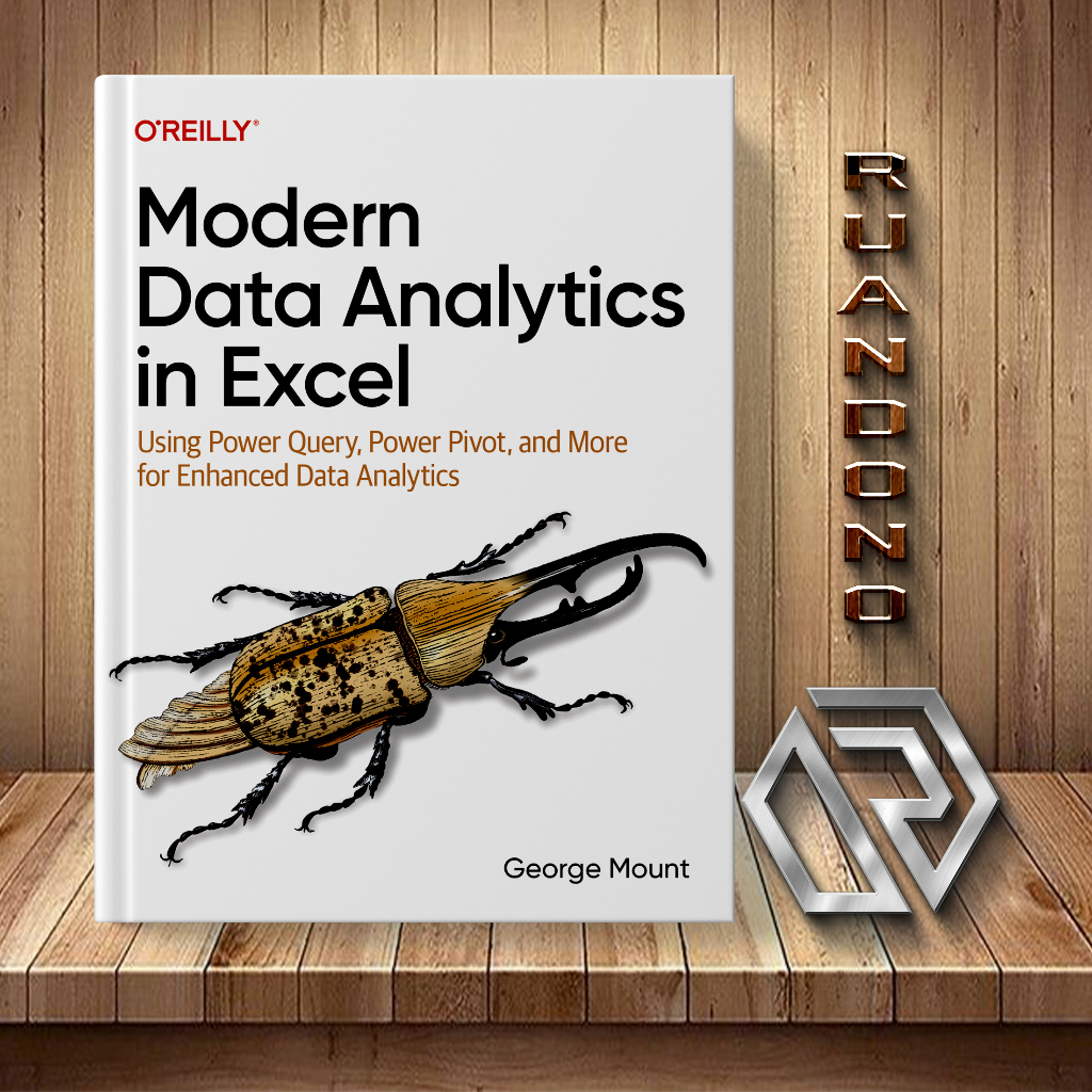 Modern Data Analytics in Excel: Using Power Query, Power Pivot, and More for Enhanced Data ...