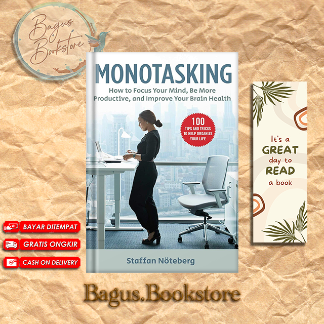 Monotasking: How to Focus Your Mind, Be More Productive, and Improve ...