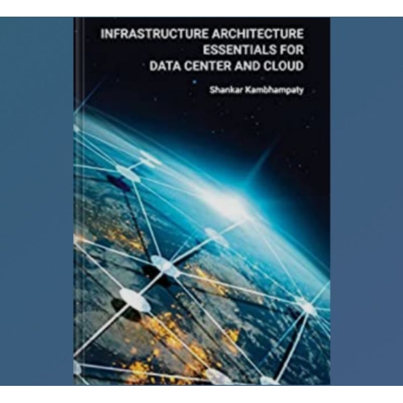 Infrastructure Architecture Essentials Book for Data Center and Cloud ...