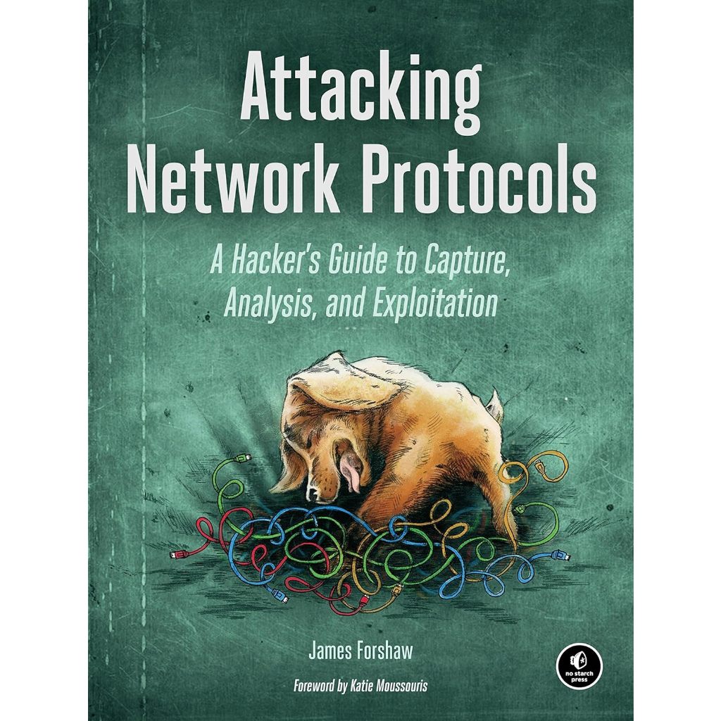Attacking Network Protocols: A Hacker's Guide to Capture, Analysis, and ...