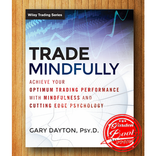 Trade Mindfully - Achieve Your Optimum Trading Performance with Mindfulness and & Quot;Cutting ...