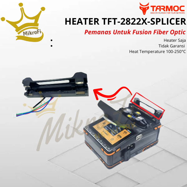 Heater Tarmoc TFT-2822X-SPLICER | Heater For Fusion Splicer Fiber Optic ...