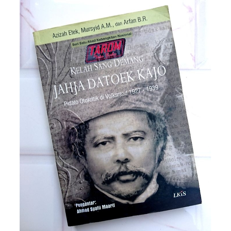 Kelah The Demang JAHJA DATOEK KAJO (Automatic Speech In Volksraad 1927-1939): Etek, Mursyid ...