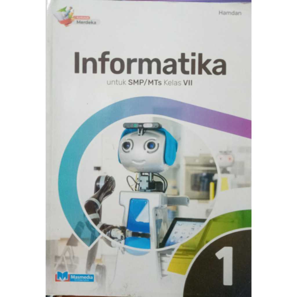 INFORMATICS BOOK FOR JUNIOR HIGH SCHOOL GRADE 7 INDEPENDENT CURRICULUM ...