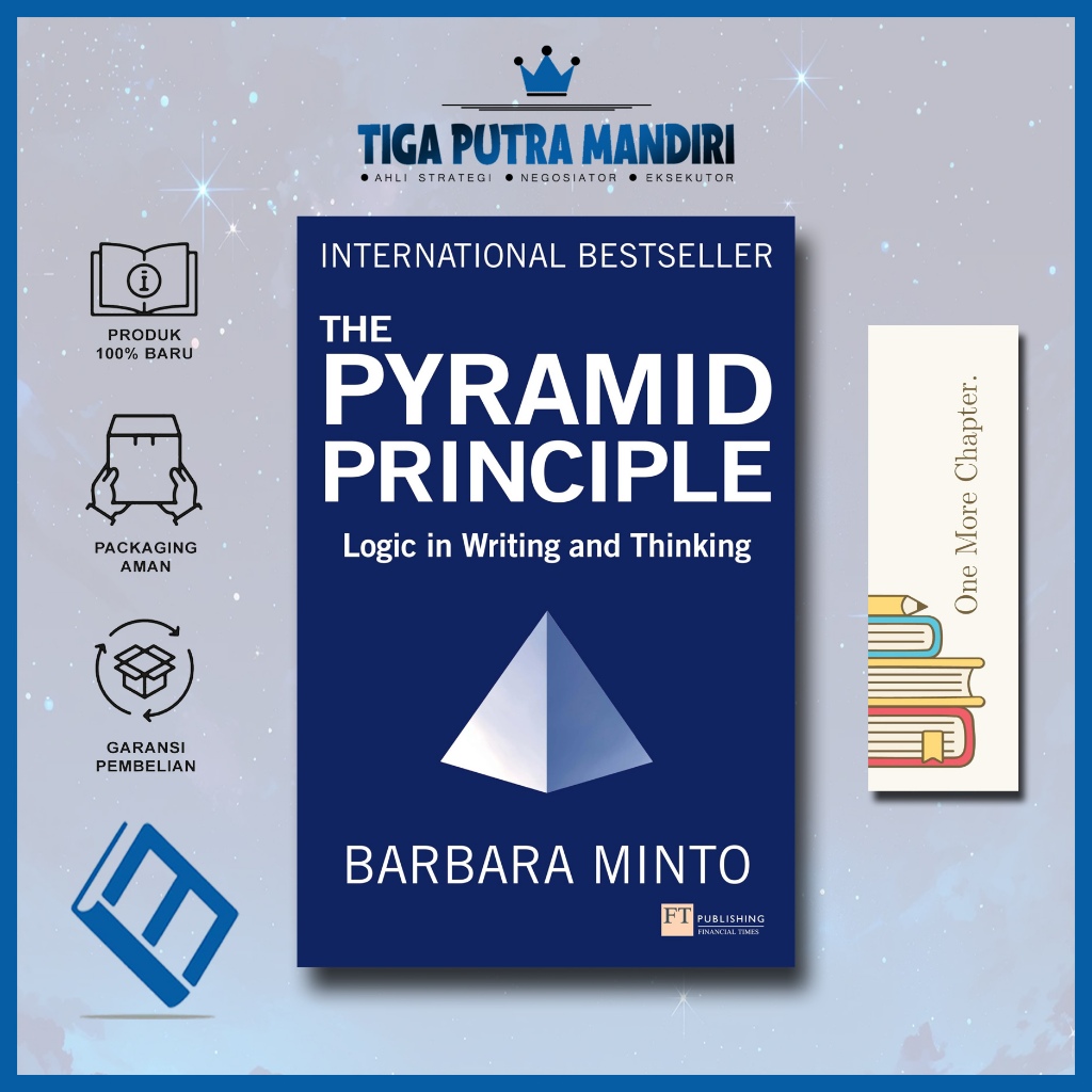 The Pyramid Principle: LOGIC in Writing and Thinking By Barbara Minto ...
