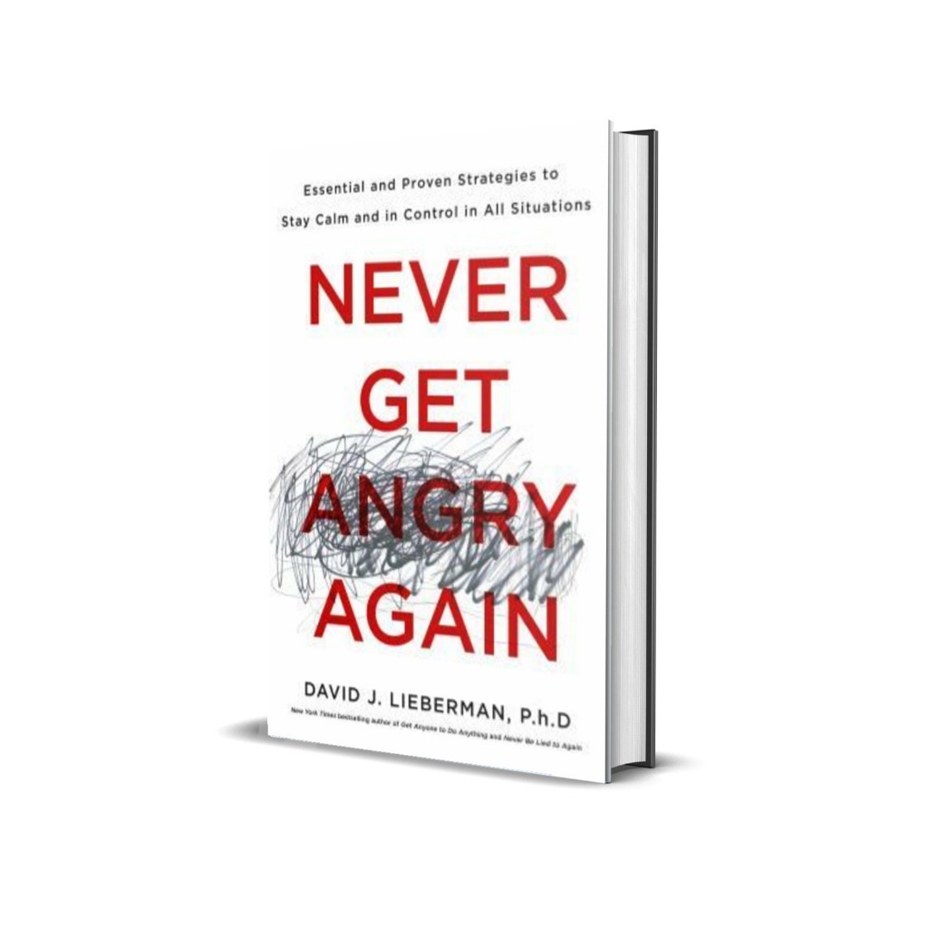 Never get angry age by dr. David j. Lieberman - (english language ...