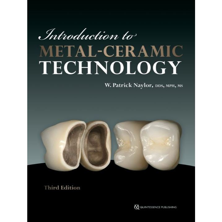 W. Patrick Naylor - Introduction to Metal-Ceramic Technology | Shopee ...