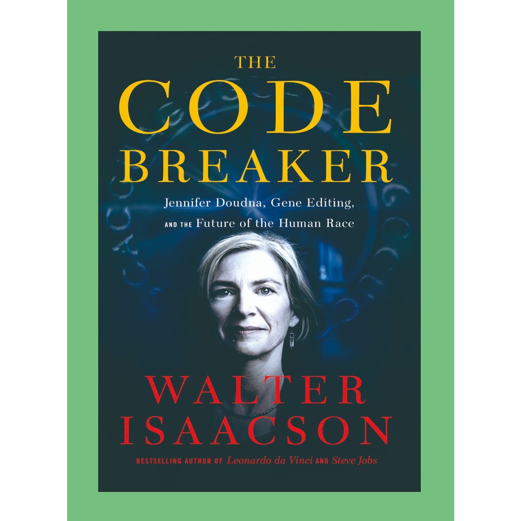 The Code Breaker Jennifer Doudna, Gene Editing, and the Future of the ...