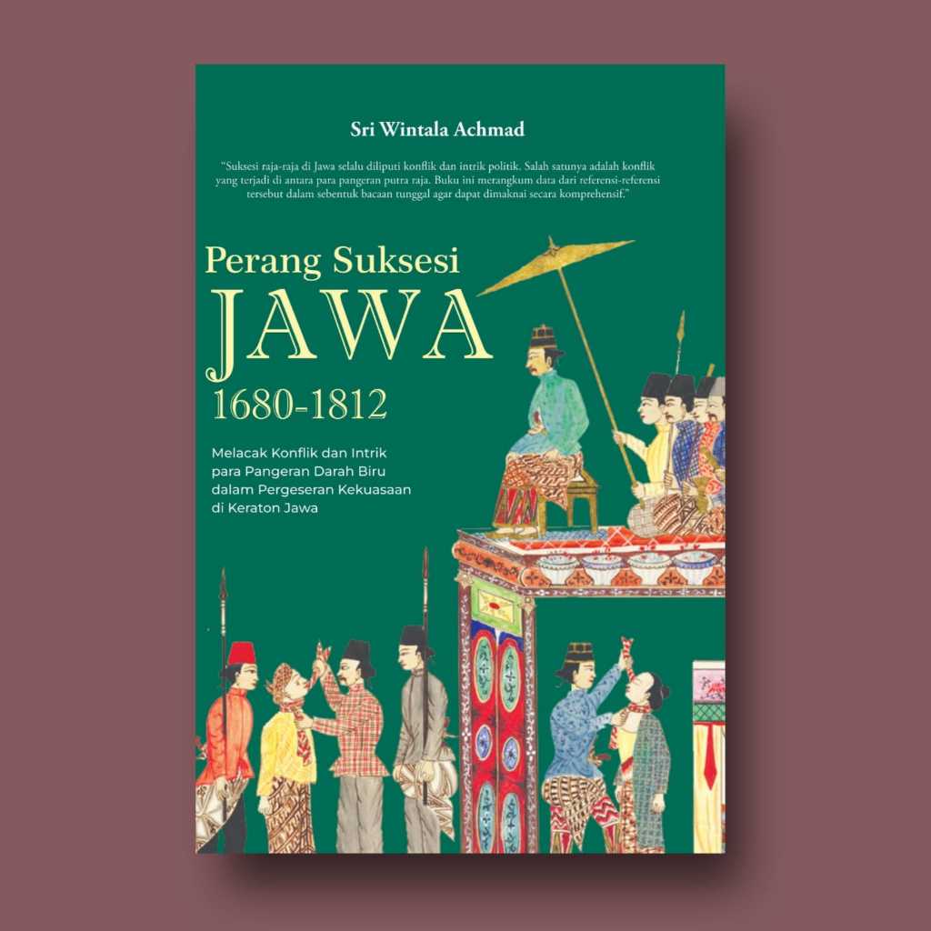 History Book - The War of Javanese Success 1680-1812: Tracking ...