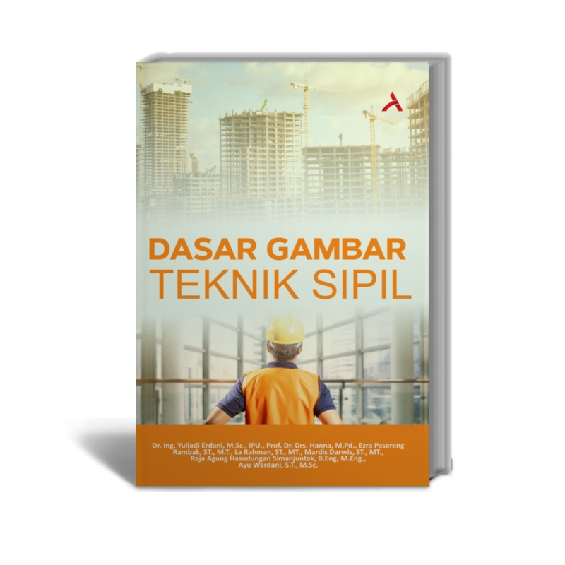 Basic Civil Engineering Drawings - Dr. Ing. Yuliadi Erdani, M.Sc., IPU ...