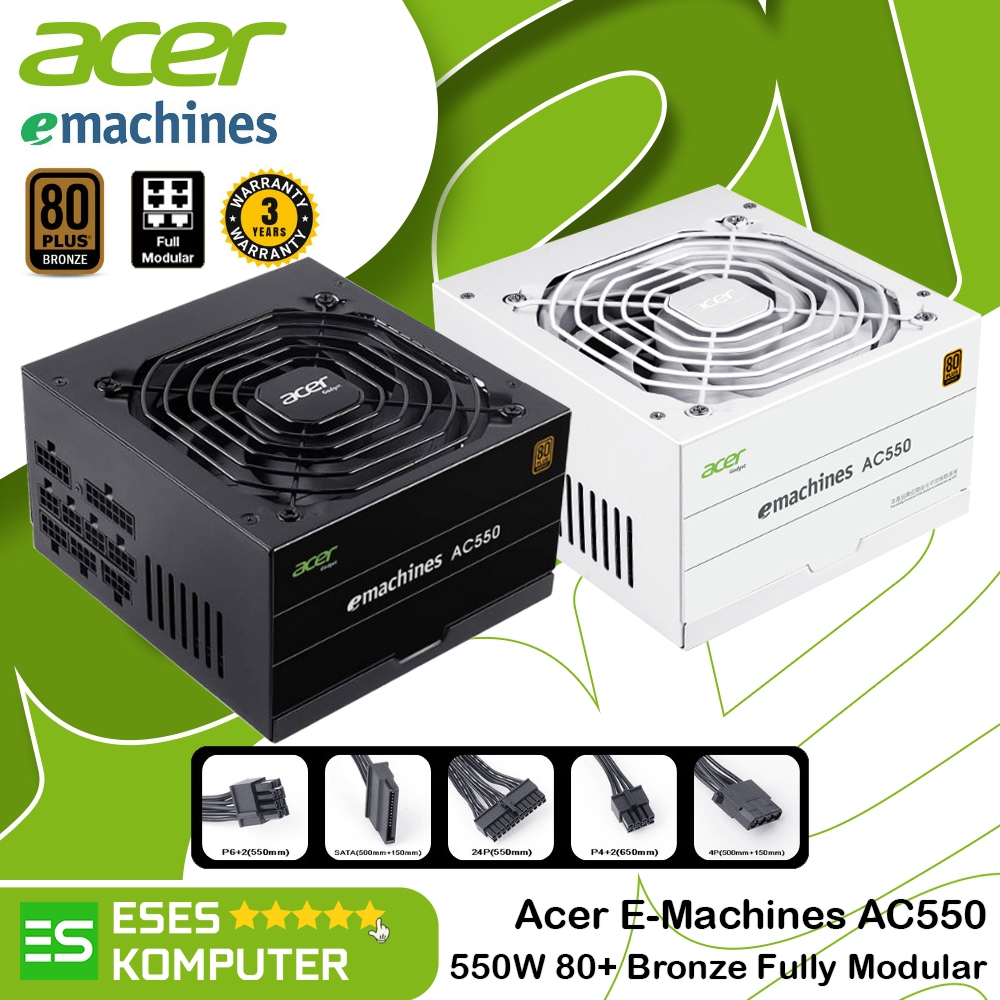 Acer eMachines AC550 550W 80 Plus Bronze Fully Modular | Shopee Malaysia