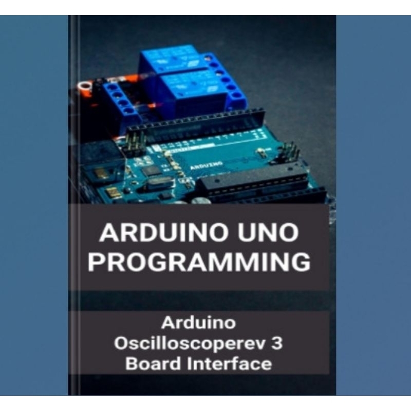 Arduino Uno Programming Book: Arduino Oscilloscoperev 3 Board Interface rev 3 Board Interface ...