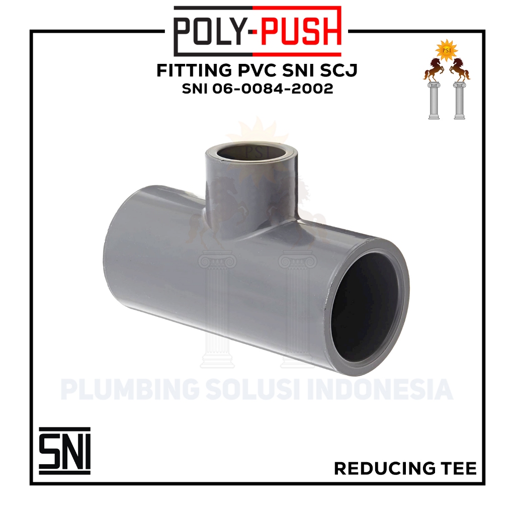 Poly Push Reducing / SNI PVC Reducer Tee 6 x 3 Inch / 160 x 90 mm R Tee ...