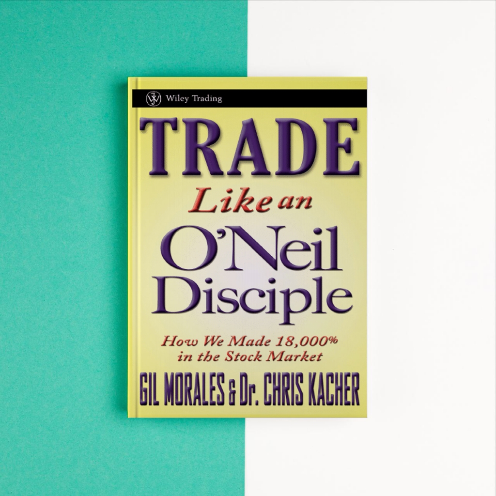 (Eng) Trade Like An O'Neil Disciple by Gil Morales & Dr. Chris Kacher ...