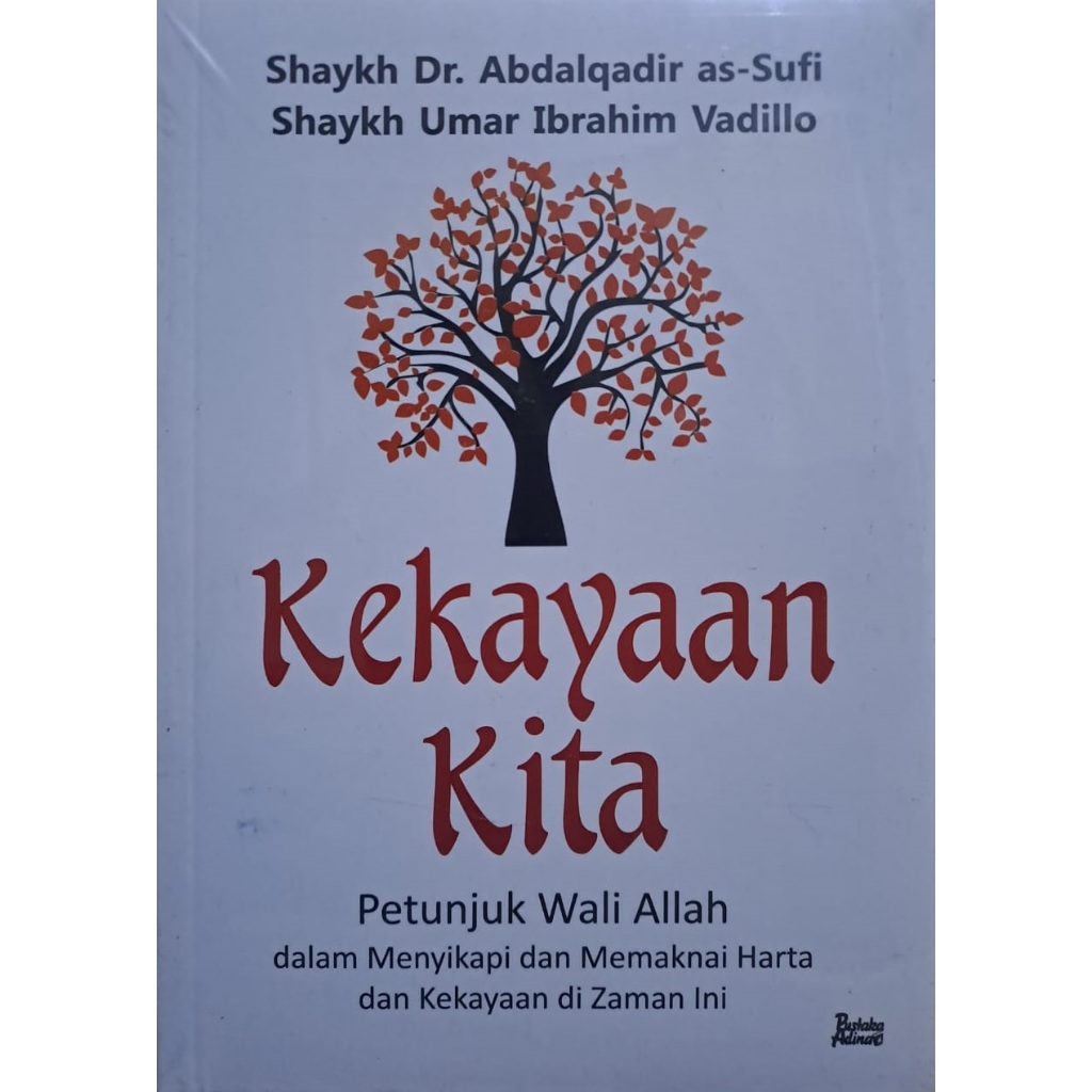 Our Wealth Instructions for the Guardian of Allah by Shaykh Dr. Abdalqadir as-Sufi and Shaykh ...