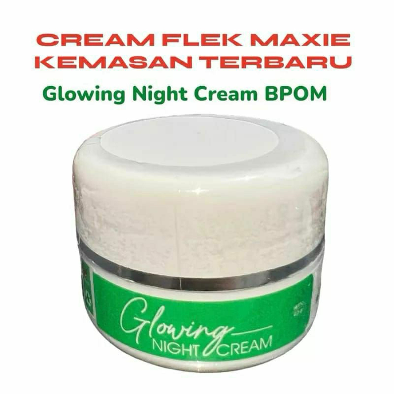 !! MAXIE GLOWING NIGHT CREAM - MAXIE FLEEK CREAM - MAXIE GLOWING CREAM ...