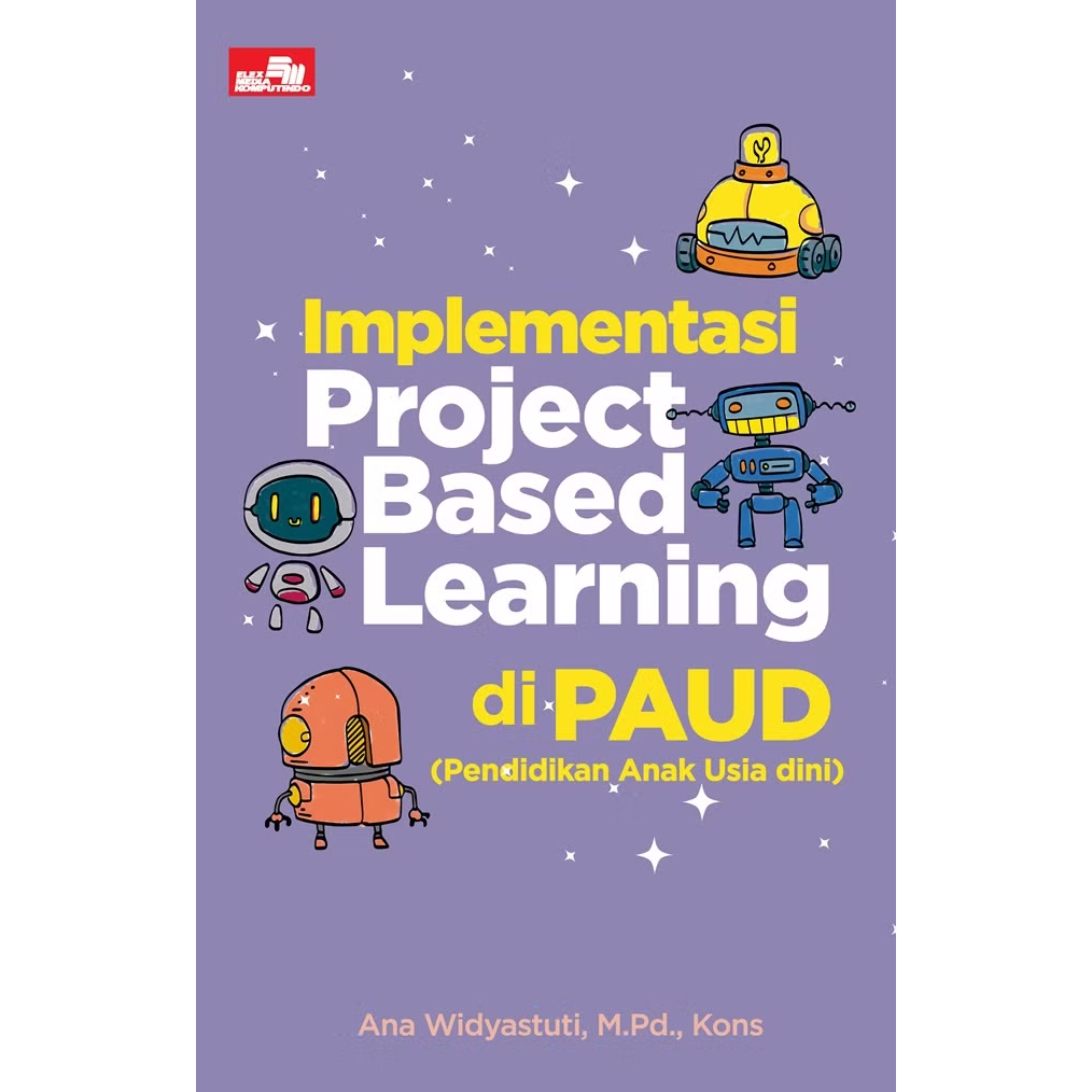 Gramedia Padang-Implementation Project Based Learning in PAUD (Early Childhood Education ...