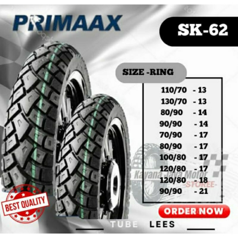PRIMAAX SK 62 TIRES FREE COP TUBLES Ring 13 14 17 18 21 SIZE 110/70-13 ...