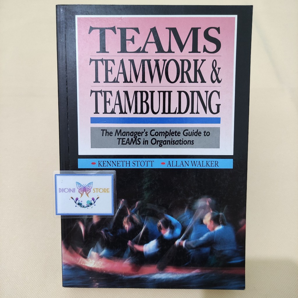 (ORIGINAL) Teams Teamwork & Teambuilding Book (Kenneth Stott & Allan ...
