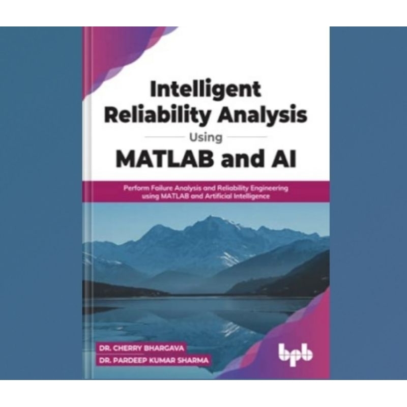 Intelligent Reliability Analysis Book using MATLAB and AI: Failure Performance Analysis and ...