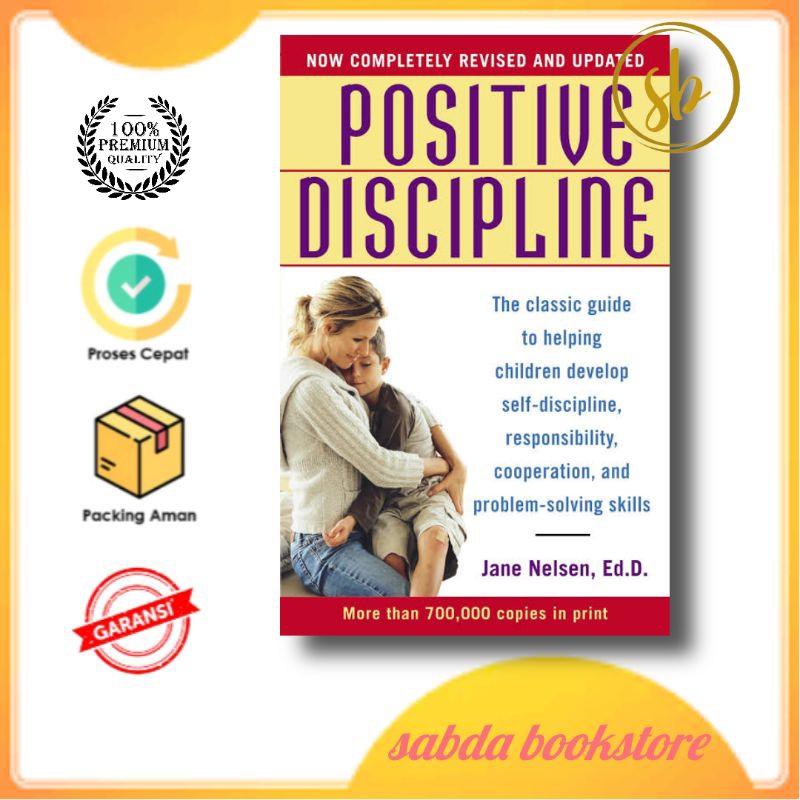 Positive Discipline: The Classic Guide To Helping Children Develop ...