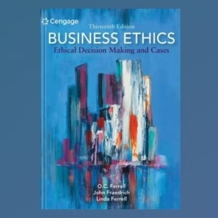 Business Ethics: Ethical Decision Making and Cases 13th Edition by OC ...