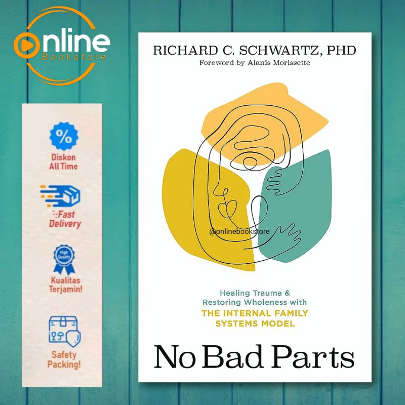 No Bad Parts: Healing Trauma & Restoring Wholeness - Richard C ...