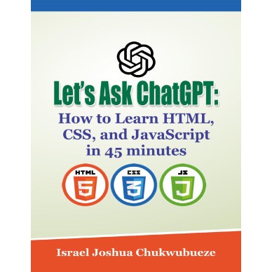 Let's Ask chatgpt: How to Learn HTML, CSS, and JavaScript in 45 minutes ...