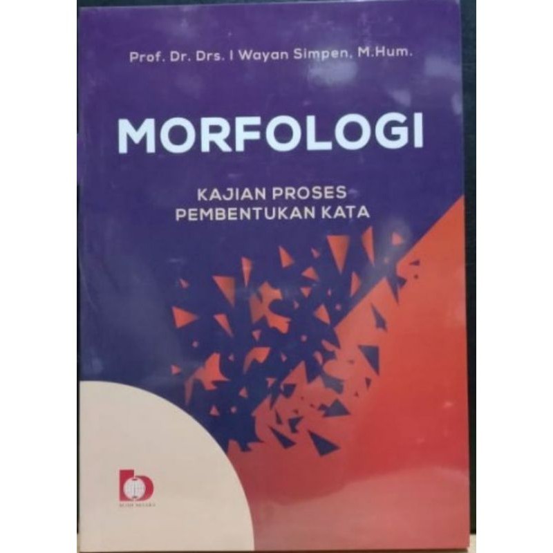 Morphology of the Study of the Word Formation Process - I Wayan Simpen ...