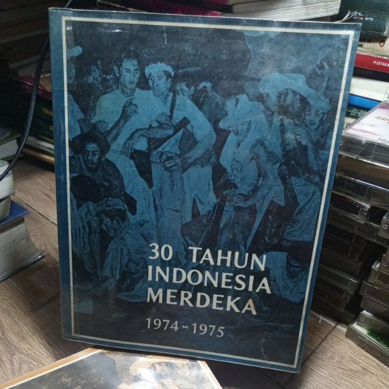 History book, 30 YEARS OF Indonesia MERDEKA, 1974 - 1975, good ...