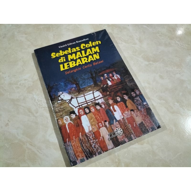 Eleven Colen's book at the Night of Eid (Train Betawi Stories - kbsb), by Chairil Gibran ...