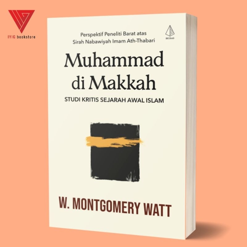 Iyig - Muhammad's Book in Mecca - W. Montgomery Watt - IRCiSoD | Shopee ...