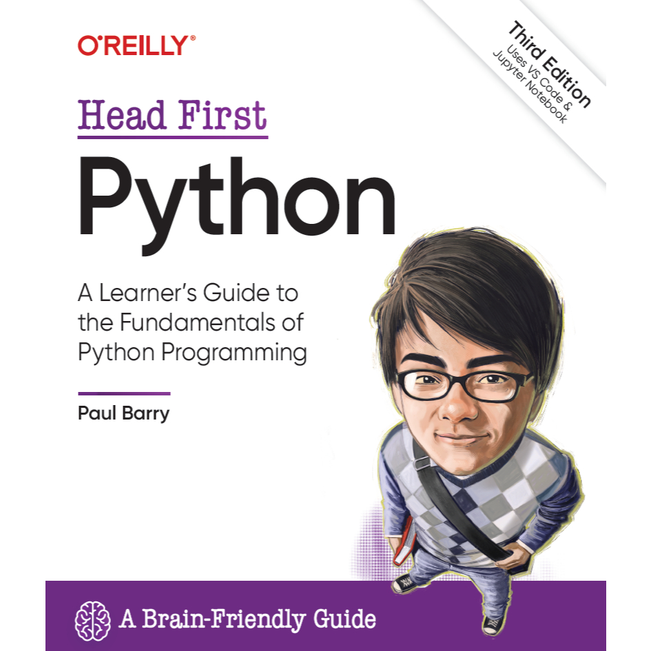 Python Head First: A Learner's Guide to the Fundamentals of Python Programming, A Brain-Friendly ...