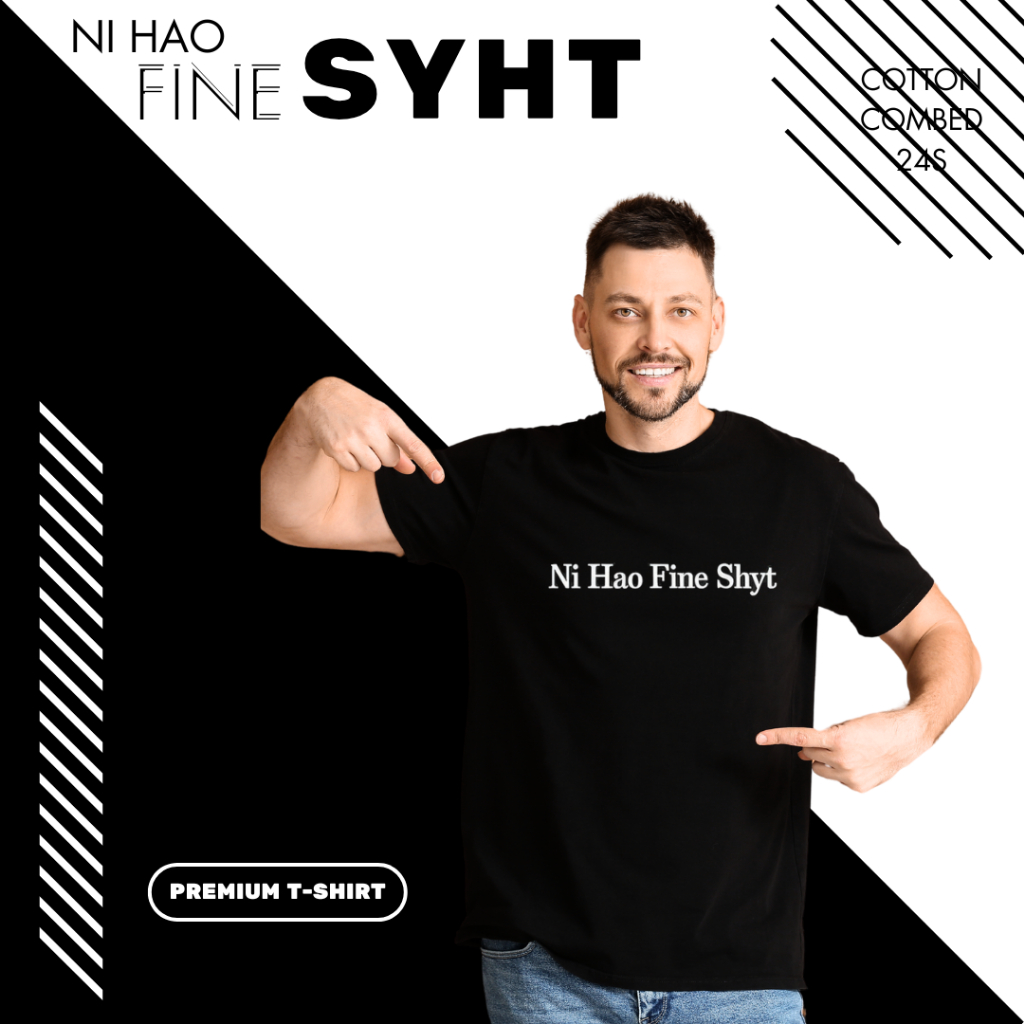 AM27 Unisex T-shirt design "Ni Hao Fine Shyt" meme T-shirt - TC Combed ...