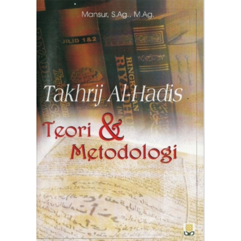 TAKHRIJ AL-HADIS Theory and Methodology - Mansur, S.Ag., M.Ag. | Shopee ...