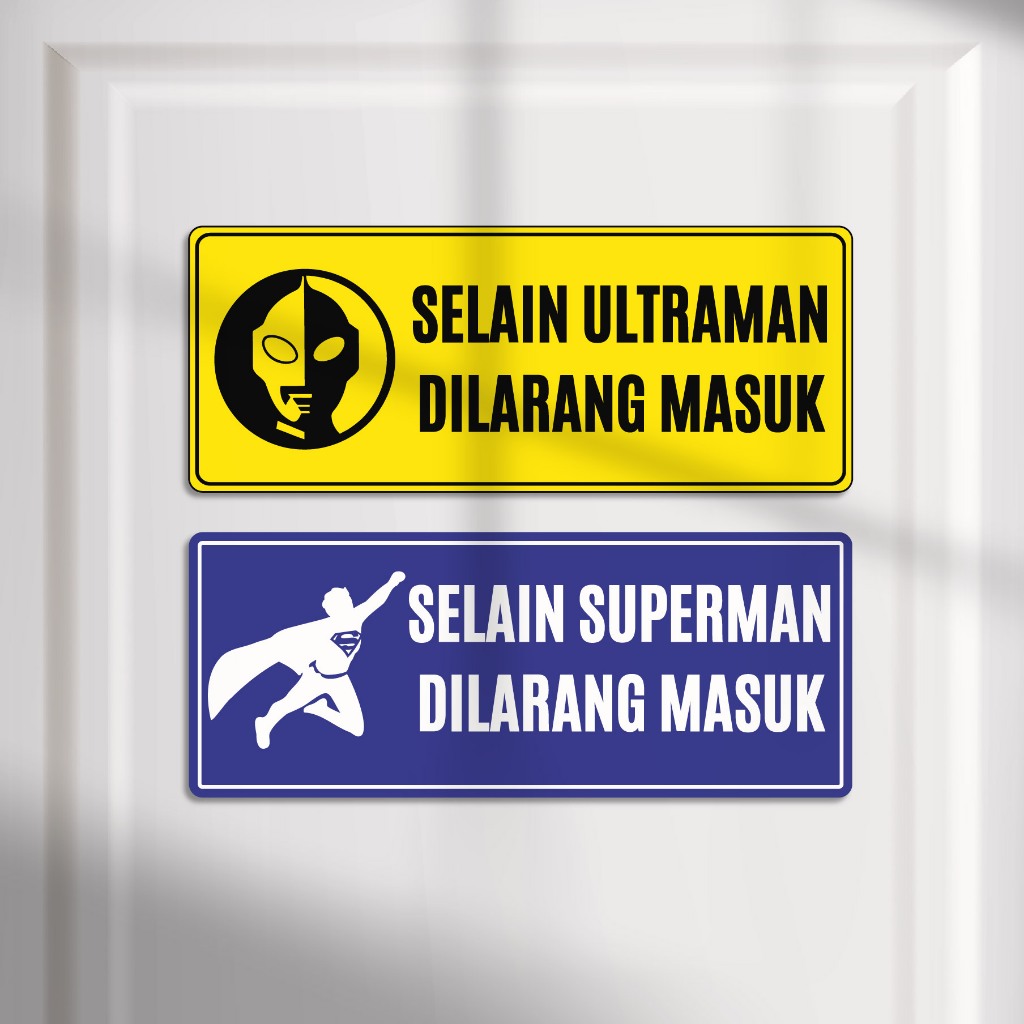 Signage Warning No Entry | Apart from Superman Ultramen / Other than ...