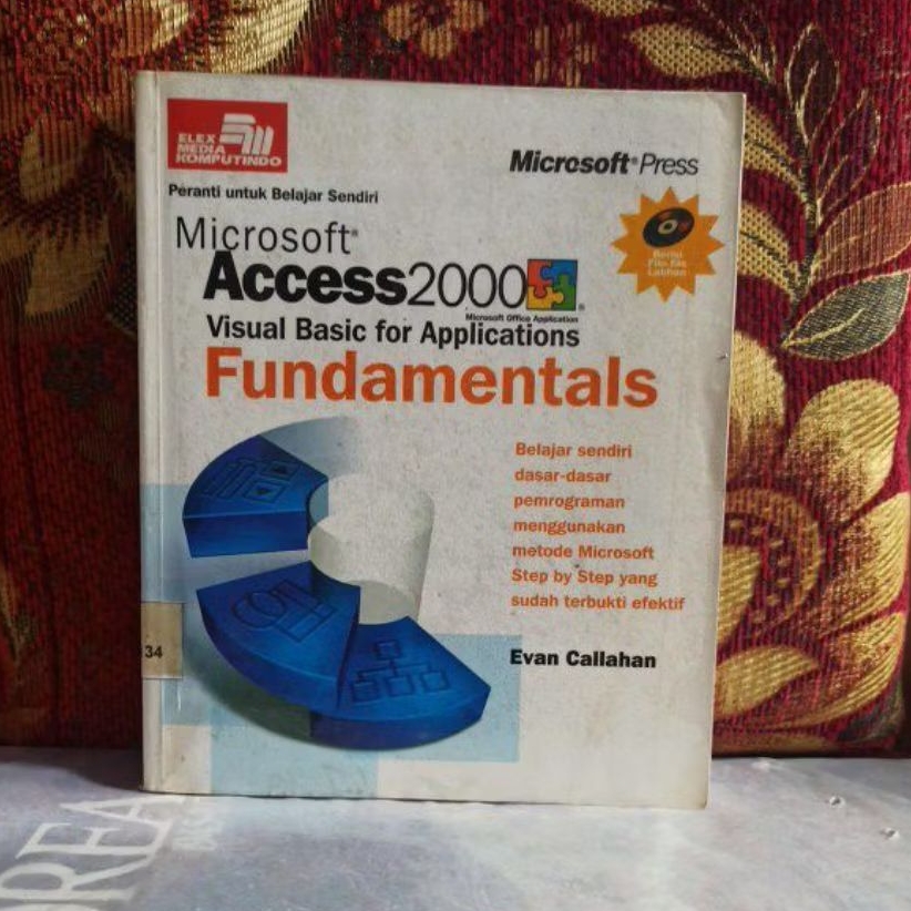 Original Microsoft Access2000 Visual Basic Book for Applications FUBDAMENTALS Evan Callahan ...