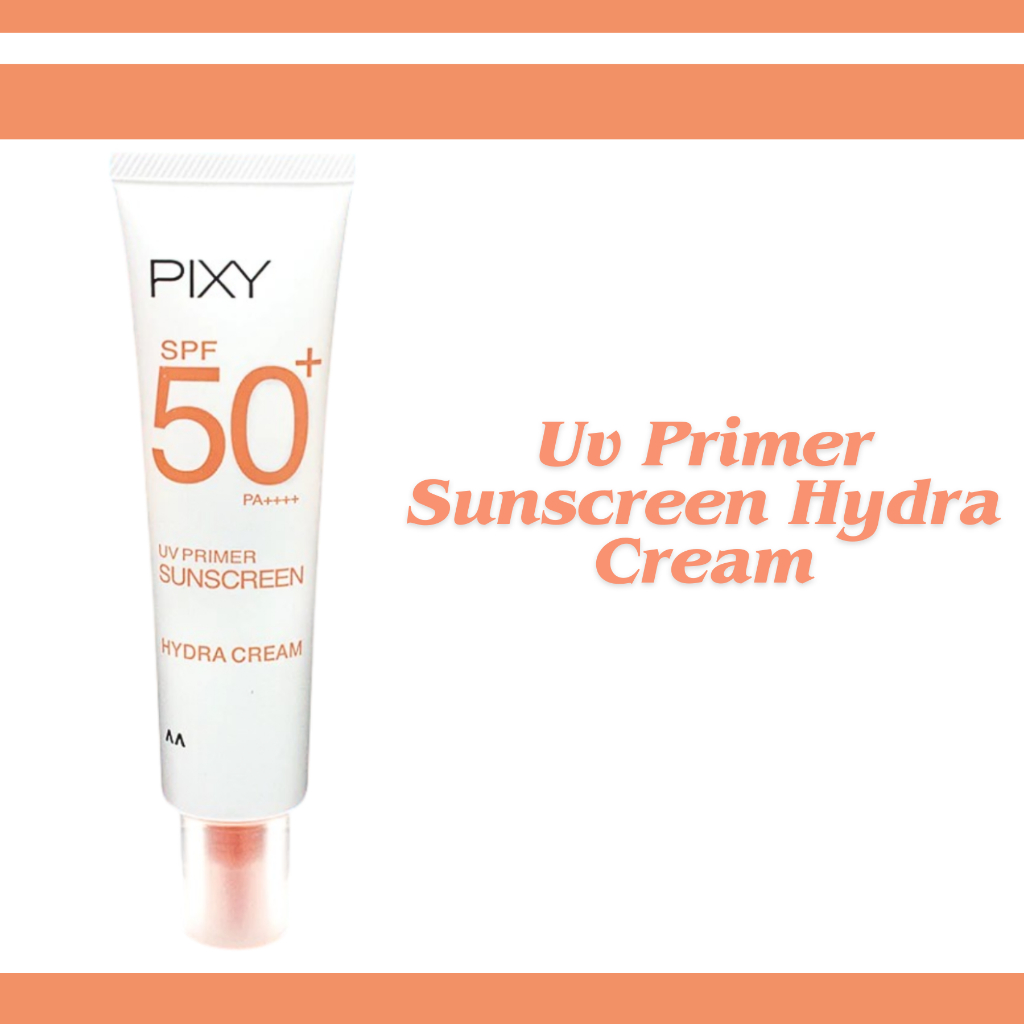 Pixy UV Primer Sunscreen Hydra Cream SPF 50+ PA++++ 30g/Sunscreen ...