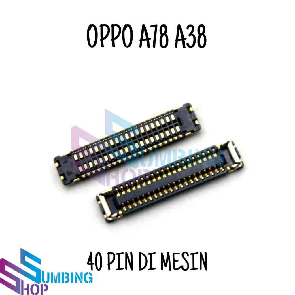 MESIN Oppo A78 A38 Mainboard Connector FPC 40 Pin Lcd Main Board Socket ...