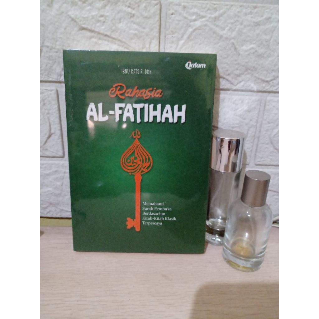 The Secret of Al Fatihah Understanding the Surahs of Opening Based on ...