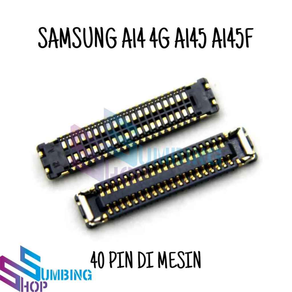 MESIN Samsung A14 4G A145 A145F Mainboard Connector FPC 40 Pin Lcd Main ...