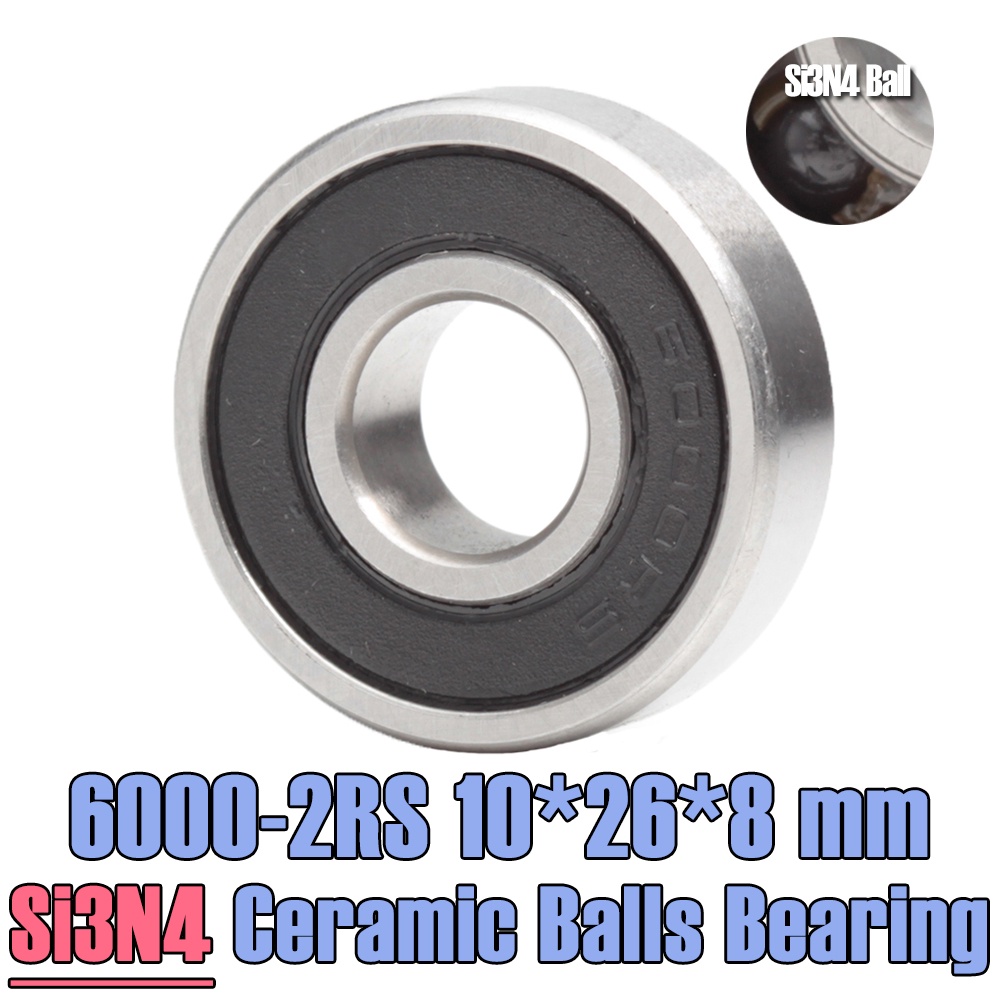 6000 Hybrid Ceramic Bearing 6000-2RS 10x26x8 mm 1 PC Si3N4 10 26 8 Ball ...