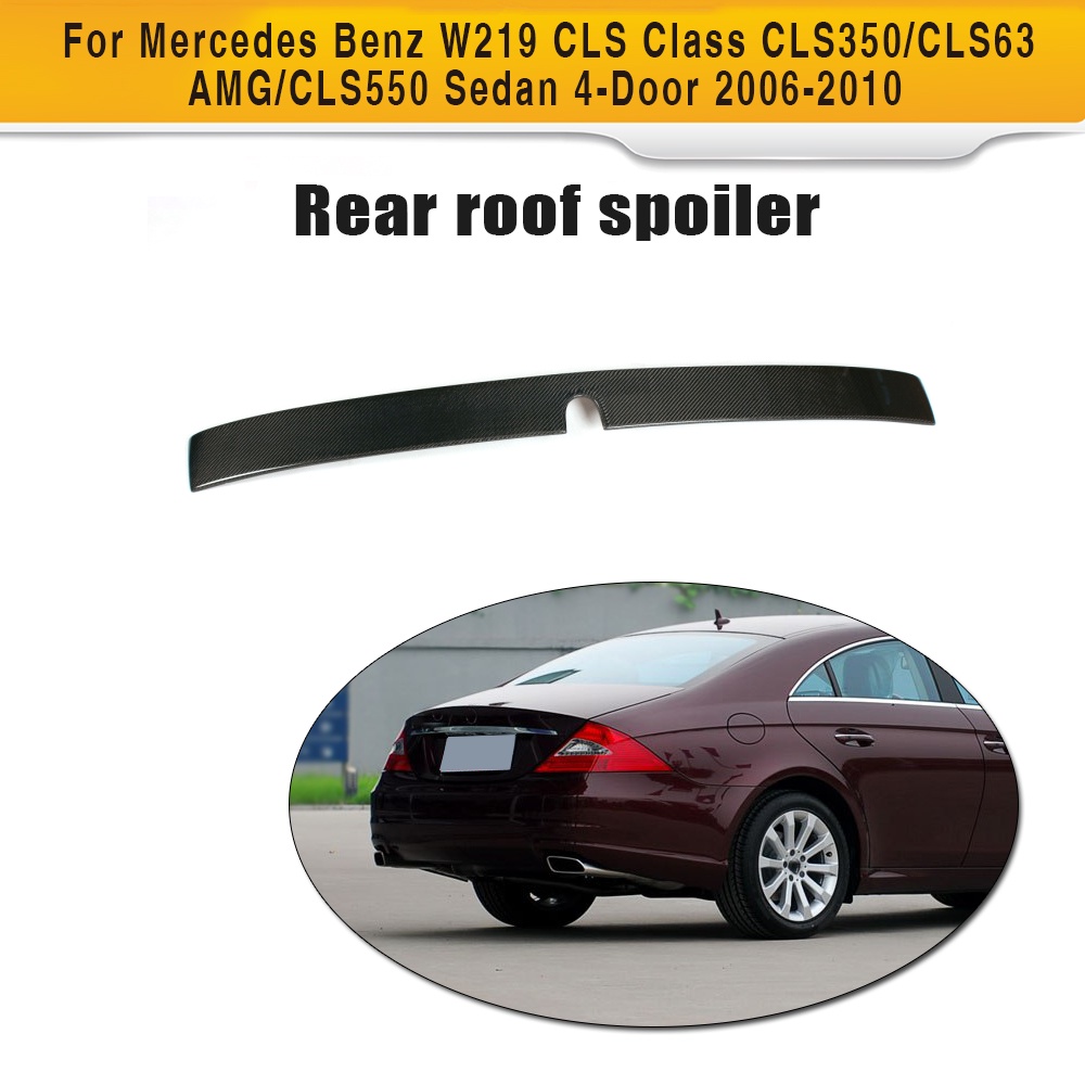 CLS Class Carbon Fiber Rear Roof Spoiler Wing for Mercedes Benz W219 ...