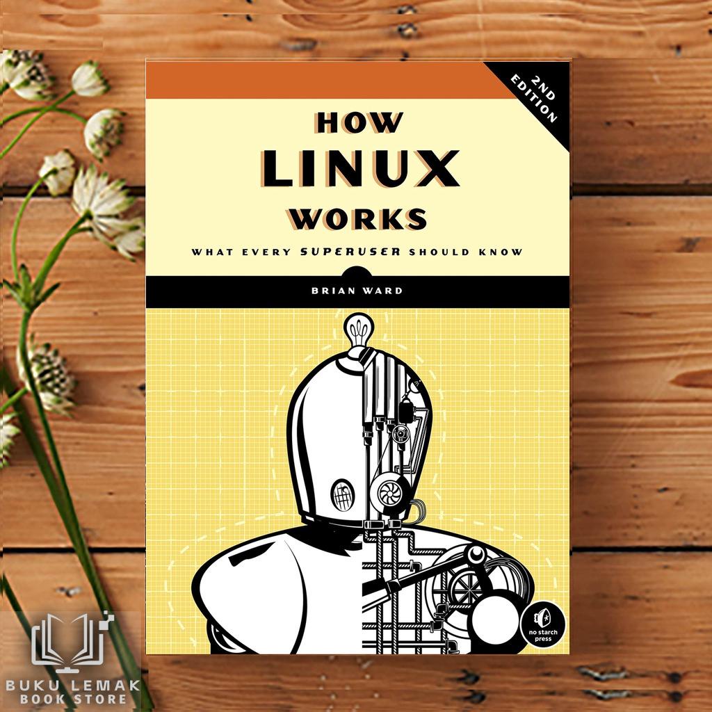 How Linux Works What Every Superuser Should Know by Brian Ward | Shopee ...