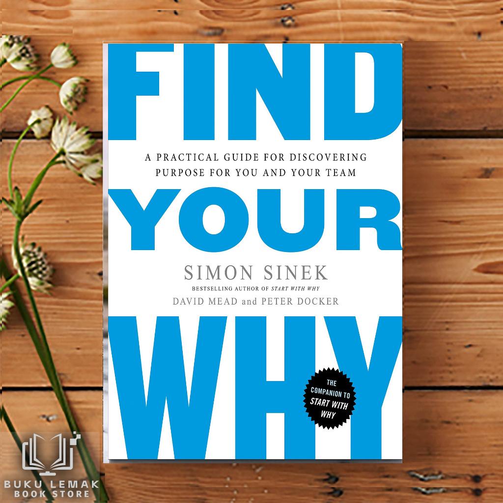 Find Your Why: A Practical Guide for Discovering Purpose for You and ...