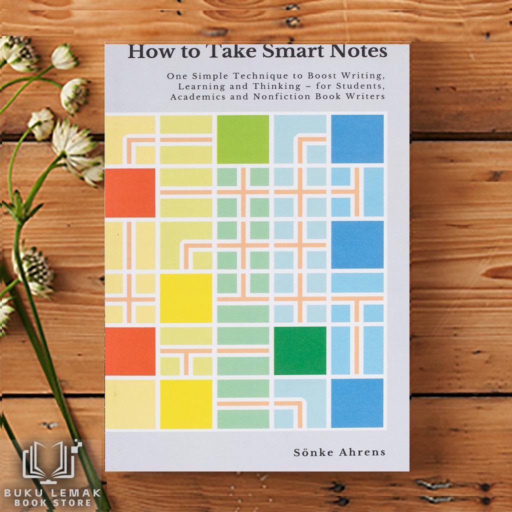 How to Take Smart Notes: One Simple Technique to Boost Writing ...