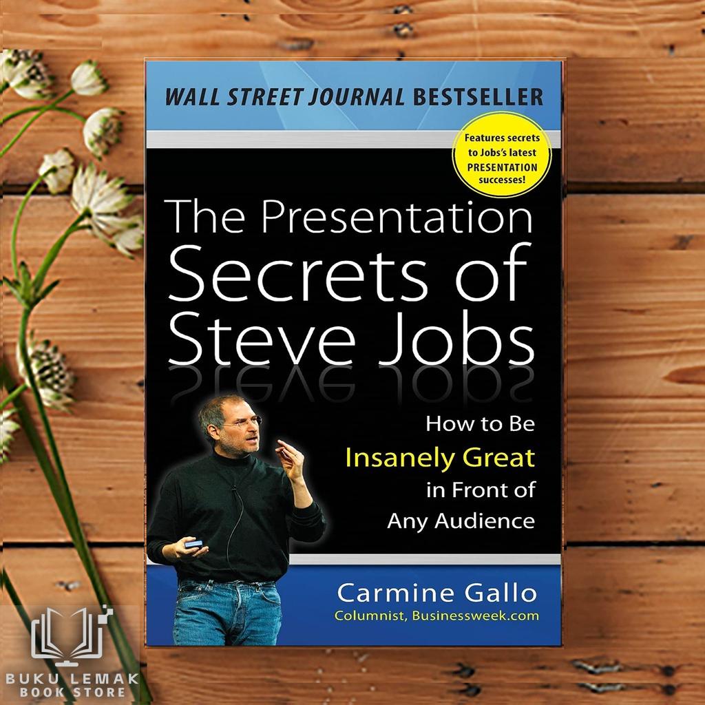 The Presentation Secrets Of Steve Jobs How To Be Insanely Great In